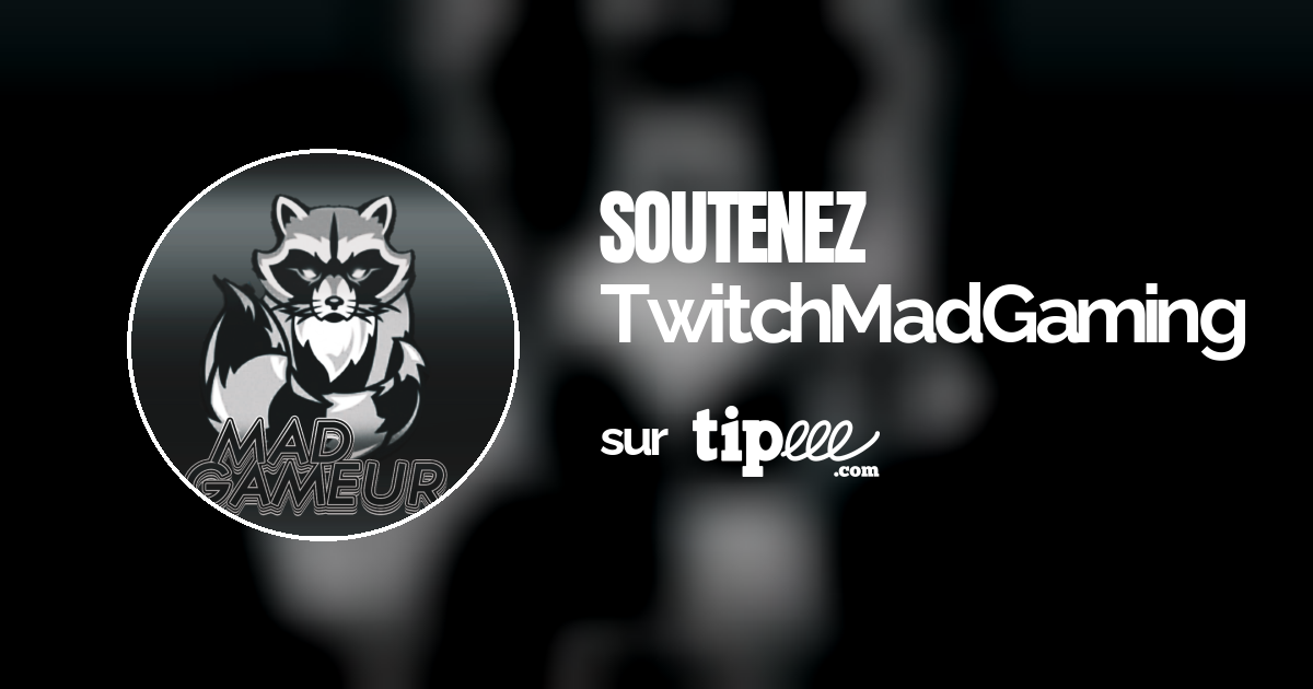 Tipeee – TwitchMadGaming – Tipeurs