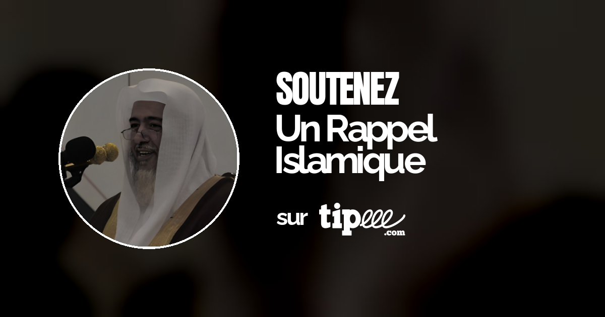 Un Rappel Islamique – Tipeee