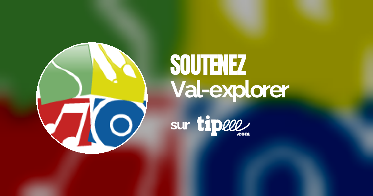 Val-explorer – Tipeee