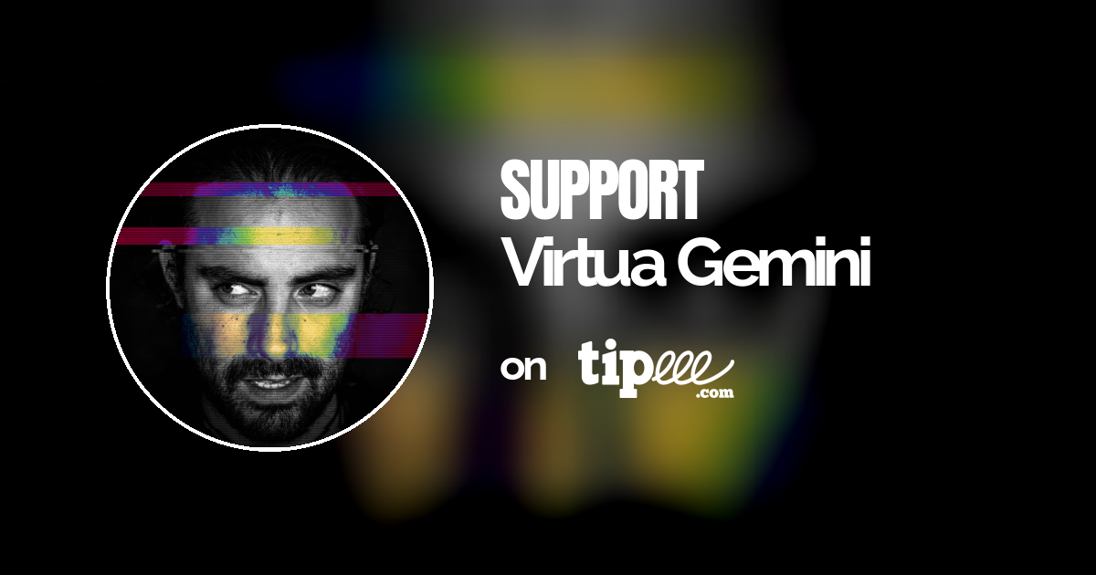 Virtua Gemini – Tipeee