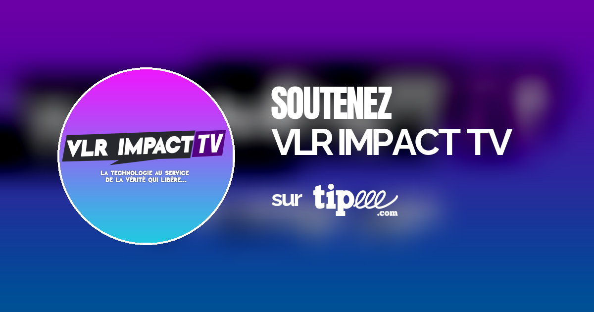 VLR IMPACT TV – Tipeee