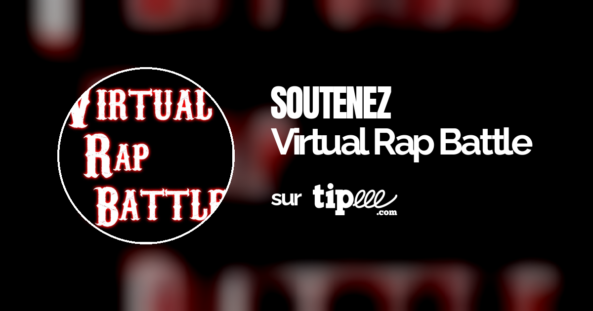 Virtual Rap Battle – Tipeee