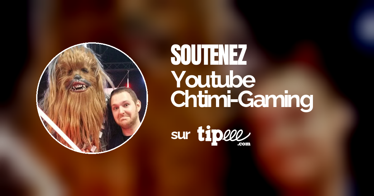 Youtube Chtimi-Gaming – Tipeee