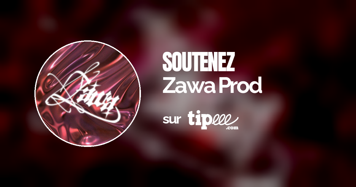 Zawa Prod – Tipeee