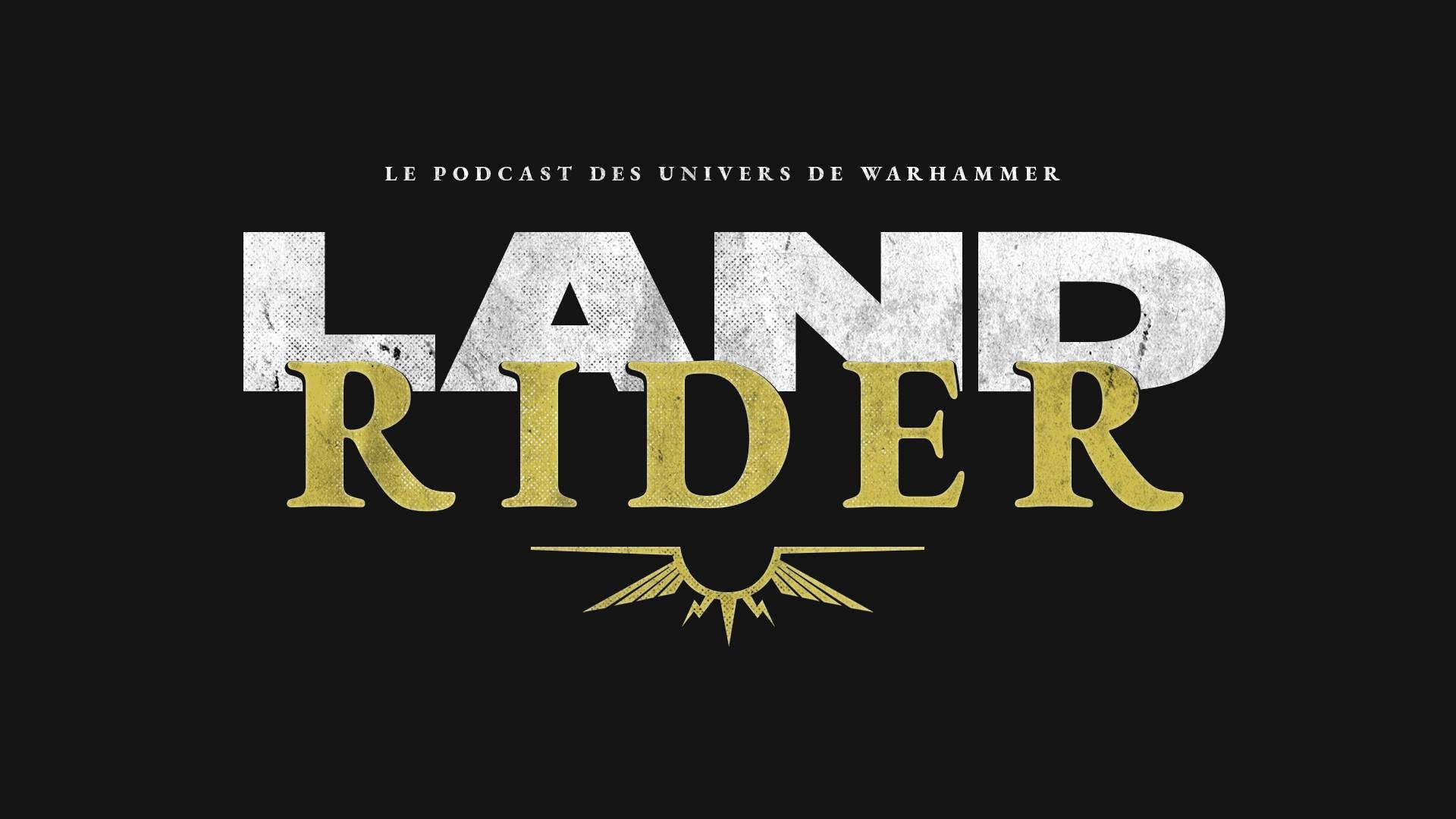 Land Rider - Warhammer en Podcast – Tipeee